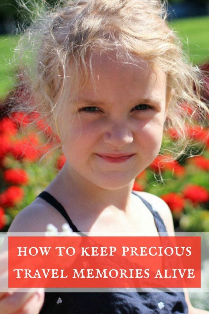 Keeping Your Travel Memories Alive Forever